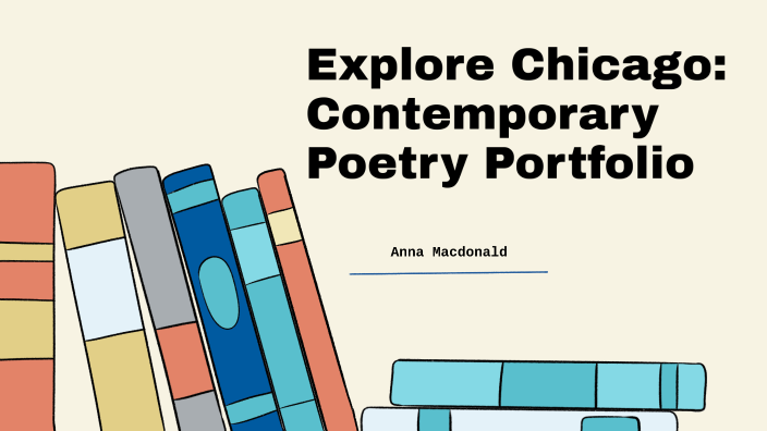 Explore Chicago: Poetry Final Project by Anna Macdonald on Prezi