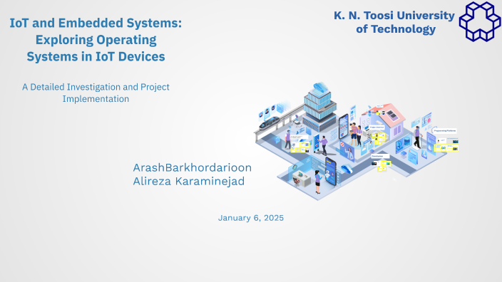 Operating Systems in IoT and Embedded Systems by Arash Barkhordari on Prezi