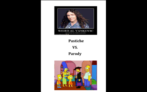 Pastiche vs. Parody by Nadine Mitchell on Prezi