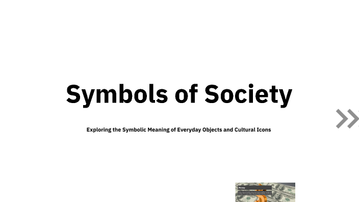 Symbols of Society by Charlotte Jane on Prezi