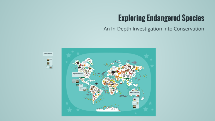 Exploring Endangered Species by Ngoc Vo on Prezi