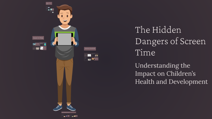The Hidden Dangers of Screen Time by kim henao on Prezi