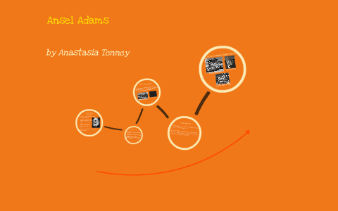 Ansel Adams by Stasia Tenney on Prezi