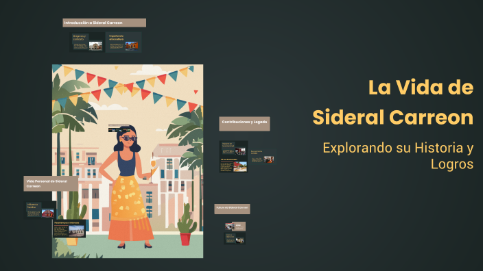 La Vida de Sideral Carreon by Matias Raymundo on Prezi