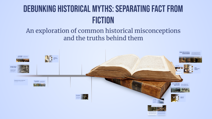 Debunking Historical Myths: Separating Fact from Fiction by Workshop ...