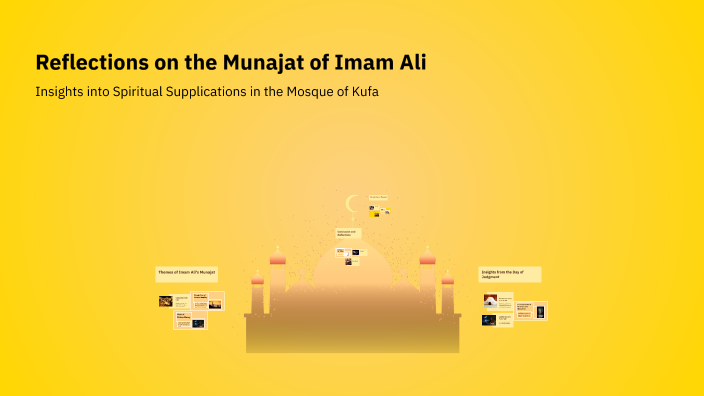 Reflections on the Munajat of Imam Ali by Ali Naqvi on Prezi