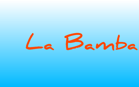 La Bamba by Sufian Daya on Prezi