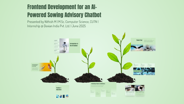 Frontend Development for an AI-Powered Sowing Advisory Chatbot by Nithish on Prezi