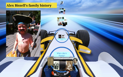 Alex Bissell's family history by ruth mathis on Prezi