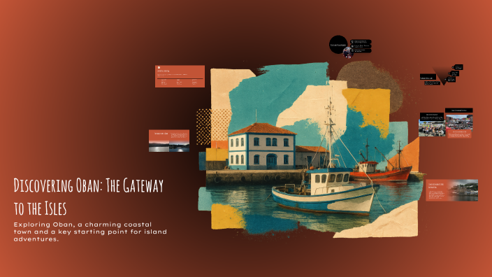 Discovering Oban: The Gateway to the Isles by Salvo Paratore on Prezi