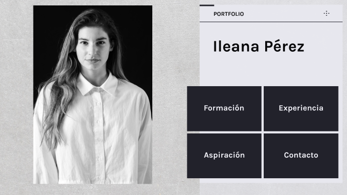 Portfolio Ileana Pérez by Ileana Pérez on Prezi