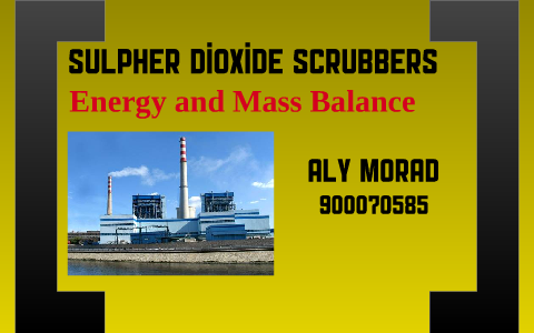 Sulphur Dioxide Scrubbers by Aly Morad on Prezi