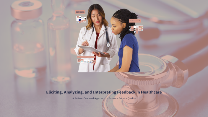 Eliciting, Analyzing, and Interpreting Feedback in Healthcare by Yukti ...