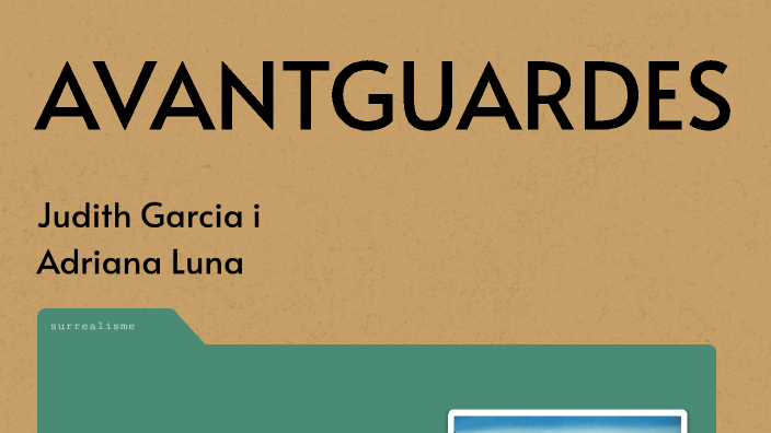Els Avantguardes by Judith Garcia Puig on Prezi