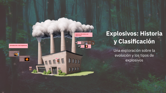 Explosivos: Historia y Clasificación by ANDREA RAMIREZ MONTER on Prezi