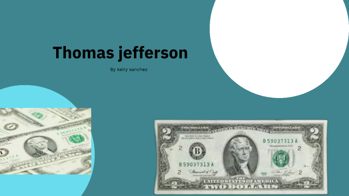 The life of thomas jefferson by keiry sanchez on Prezi