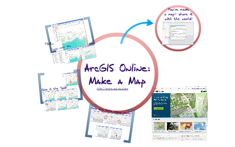 ArcGIS Online: Make a Map! by James Tedrick on Prezi
