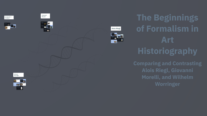 The Beginnings of Formalism in Art Historiography by R Brown on Prezi