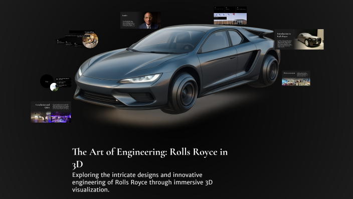 The Art of Engineering: Rolls Royce in 3D by Nouha El Omri on Prezi
