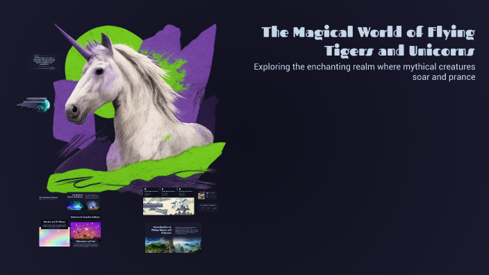 The Magical World of Flying Tigers and Unicorns by Amé van den Pol on Prezi