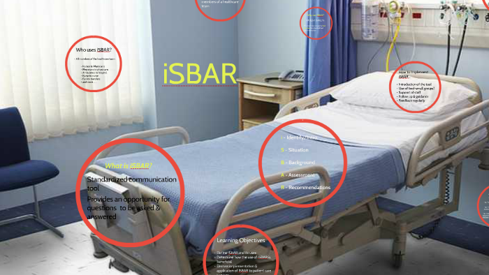 iSBAR Communication in Healthcare Settings by Leanna Valentine on Prezi