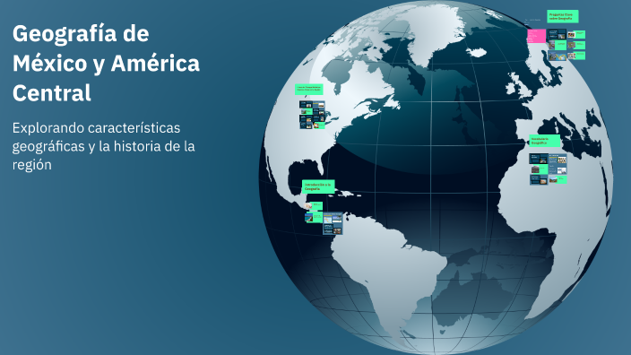 Geografía de México y América Central by Hernan Quinde Chacho on Prezi