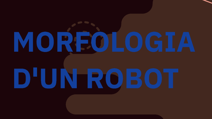 MORFOLOGIA D'UN ROBOT by Adria Contreras Puig on Prezi