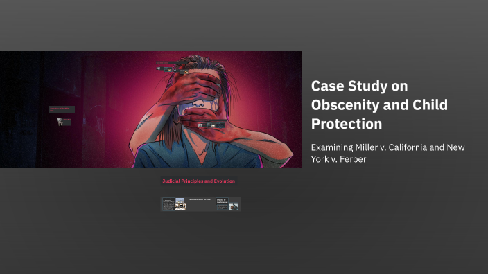 Case Study on Obscenity and Child Protection by Jennyfer Castillo on Prezi