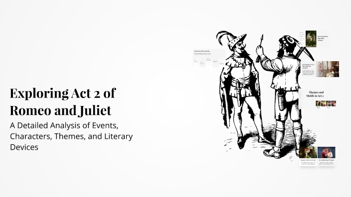 Exploring Act 2 of Romeo and Juliet by Isabella Rodriguez on Prezi