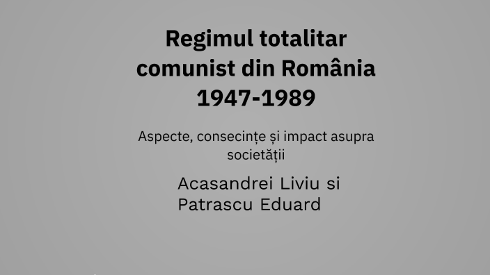 Regimul totalitar comunist din România 1947-1989 by nigger cekurai on Prezi