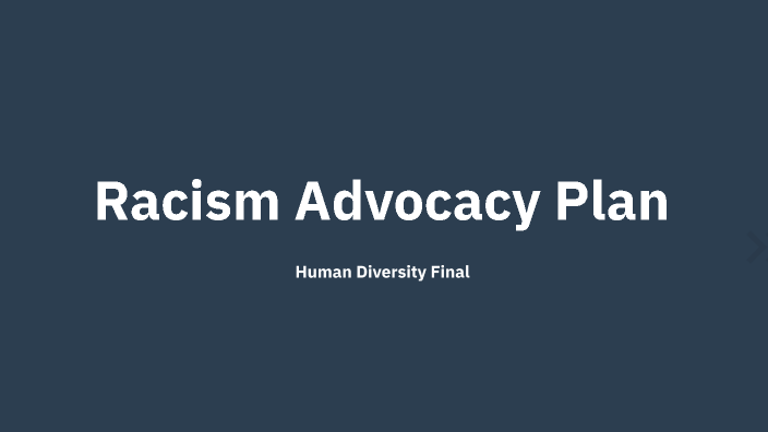 Racism Advocacy Plan by Cassidy Galyon on Prezi