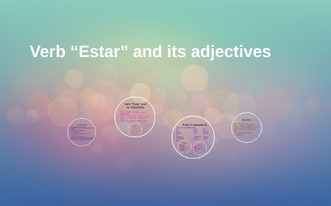 Verb “Estar” and its adjectives by Rahima Khan on Prezi