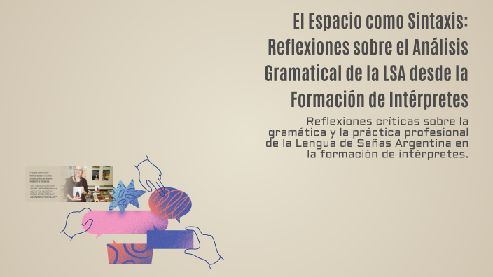 El Espacio como Sintaxis: Reflexiones sobre el Análisis Gramatical de la LSA desde la Formación ...