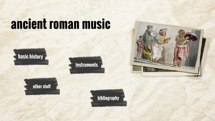 ancient roman music by Alexis Warren (2022) on Prezi