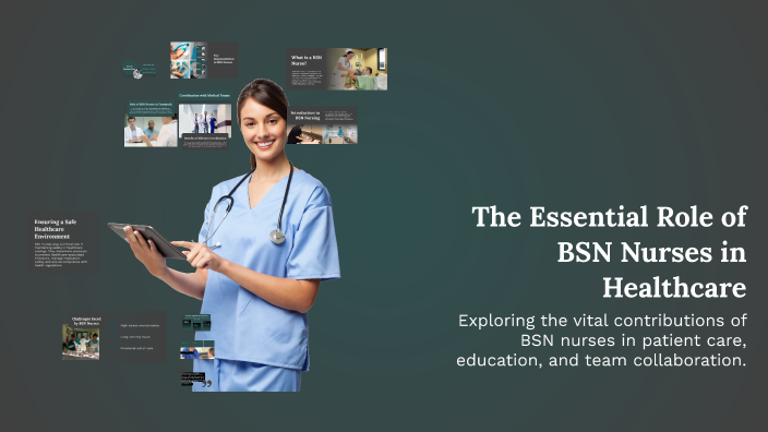 The Essential Role of BSN Nurses in Healthcare by Charles Samedi on Prezi