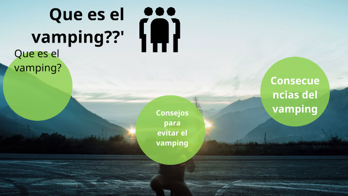 Que es el vamping by christian sapon on Prezi