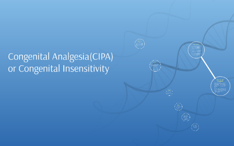Congenital Analgesia(CIPA) or Congenital Insensitivity by Bria Fisher ...
