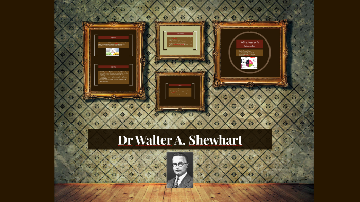 Dr Walter A. Shewhart by on Prezi