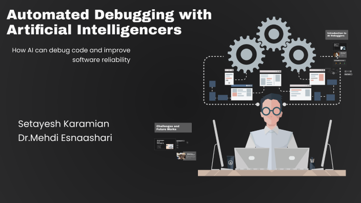 AI Debuggers – The Future of AI-Assisted Software Development by setayesh Karamian on Prezi