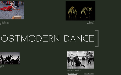 Postmodern Dance by Rachel Grieve on Prezi