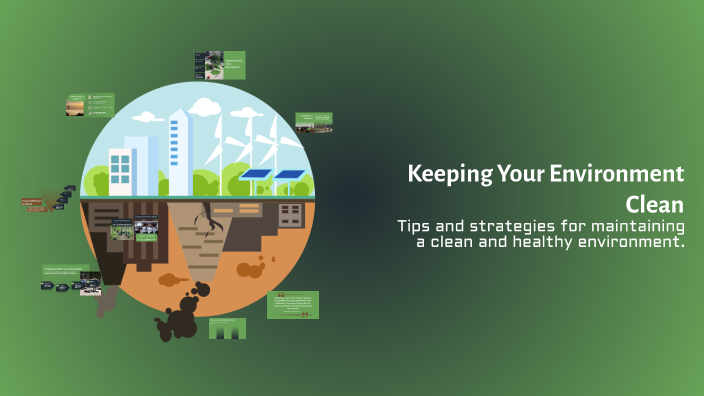 Keeping Your Environment Clean by Sarvinoz Qayumova on Prezi