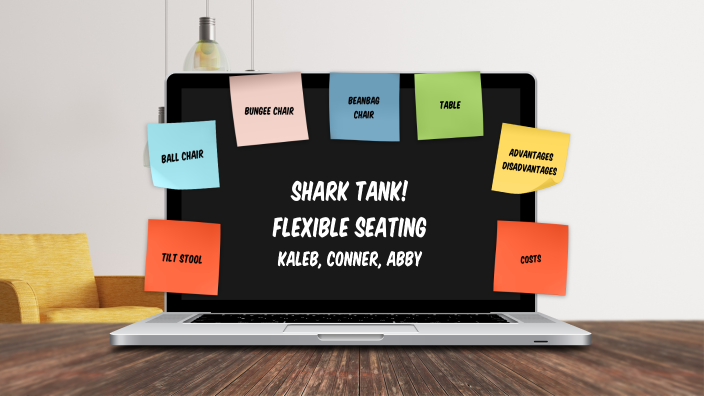 Shark Tank Flexible Seating by on Prezi