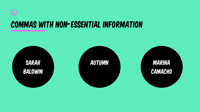 Commas with Non-Essential Information by Marina Camacho on Prezi