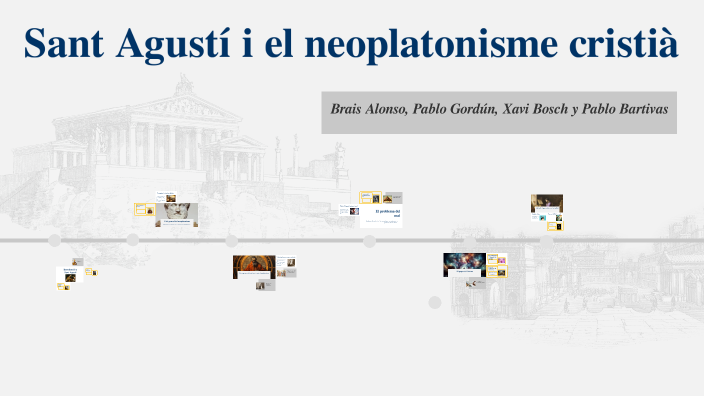 Saint Augustine and Neoplatonism by Brais Alonso on Prezi