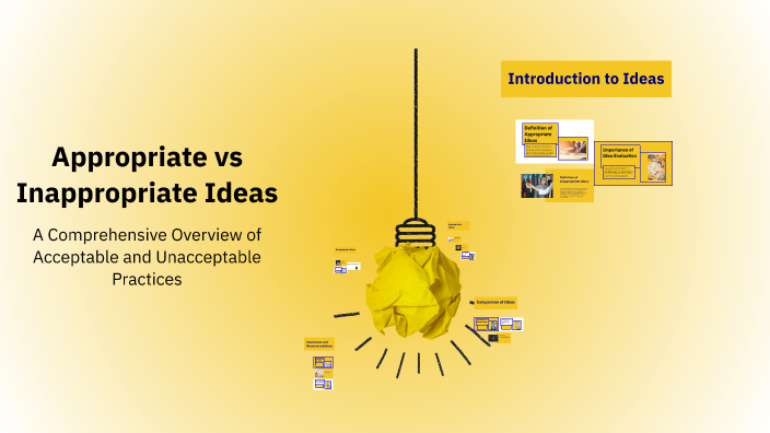 Appropriate vs Inappropriate Ideas by carletta gibson on Prezi