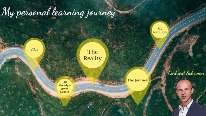 My personal learning journey by Gerhard Scheimer on Prezi