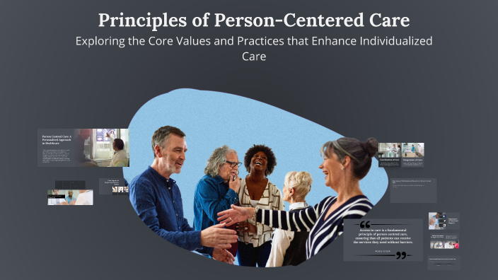 Principles of Person-Centered Care by Sarah Embleton on Prezi