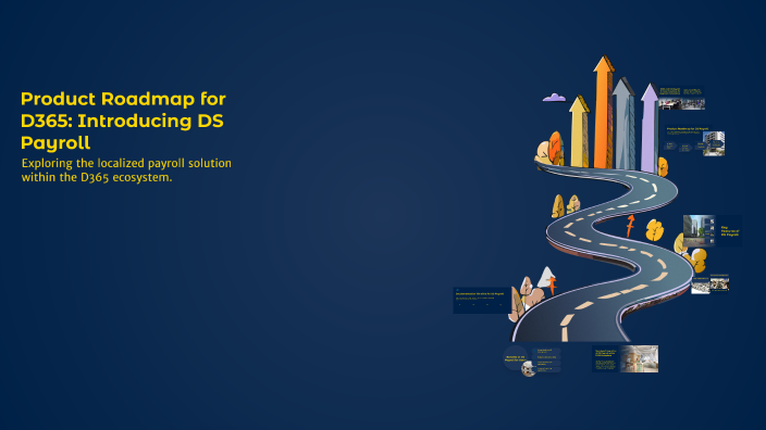 Product Roadmap for D365: Introducing DS Payroll by Salman Ahmed on Prezi