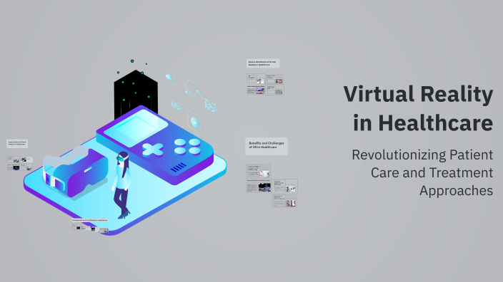 Virtual Reality in Healthcare by JB - 05HB 856409 James Potter PS on Prezi