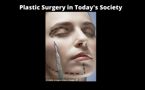 The Negative Effect of Plastic Surgery on Today's Society by lauren ...